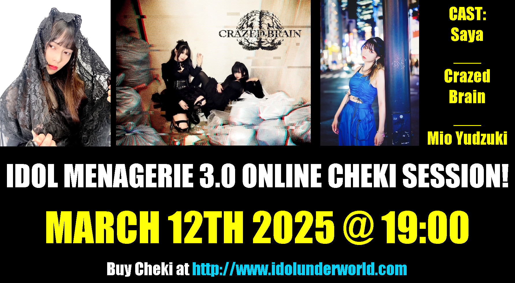 IDOL MENAGERIE 3.0 – “SAYA, CRAZED BRAIN, AND MIO YUDZUKI, MARCH 12TH 2025 ONLINE CHEKI SESSION ...